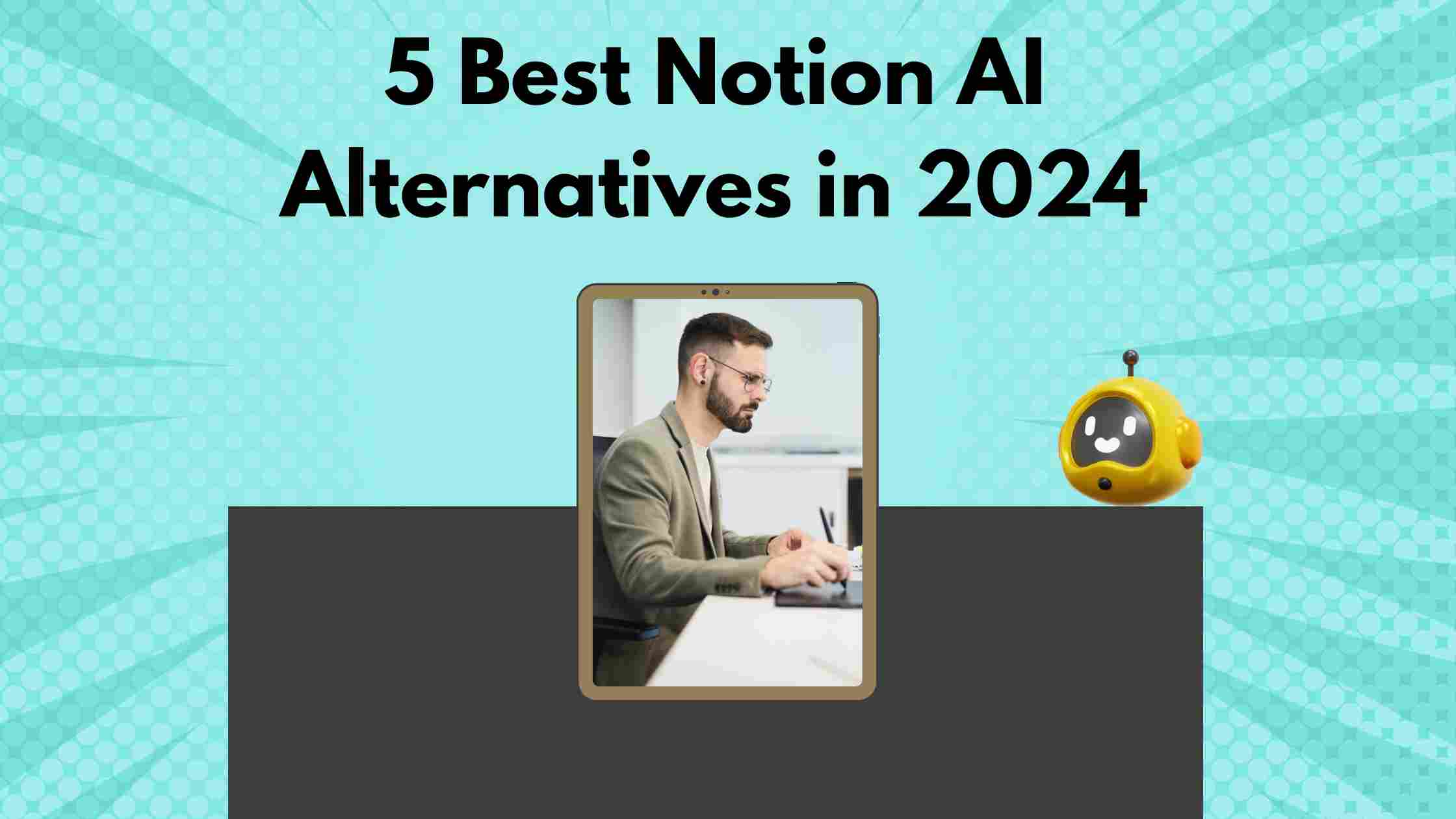 5 Best Notion AI Alternatives in 2024
